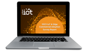 2023 IoT & Edge Commercial Adoption Survey Report